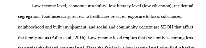 Describe the SDOH that affect the family health status ...