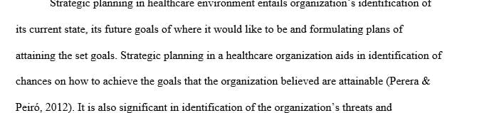 Discuss The Purpose Of Strategic Planning In A Health Care Environment 