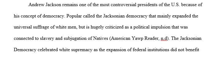 Form an argument agreeing or disagreeing with Andrew Jackson's ...