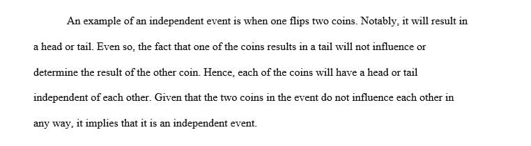 Rolling a pair of dice is an example of an independent event ...
