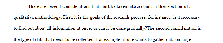 [Solved] What considerations must be given to the selection of a qualitative methodology for a ...