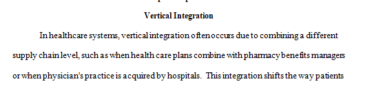 Explain how vertical integration can impact a health care system ...