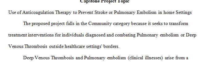[Solved] Identify a specific evidence-based topic for the capstone project change proposal ...